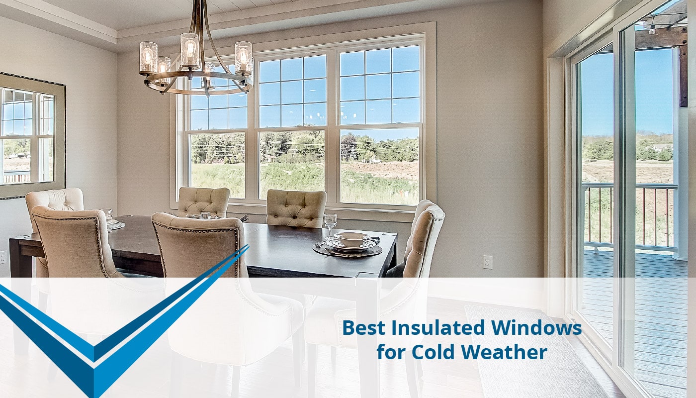 A Guide to The Best Insulated Windows for Cold Weather